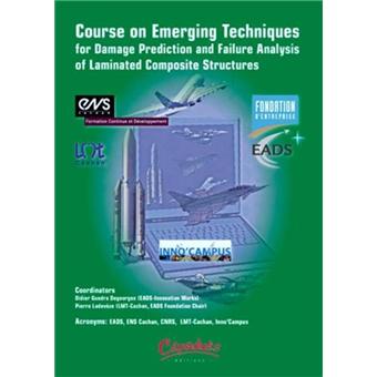 COURSE ON EMERGING TECHNIQUES FOR DAMAGE PREDICTION AND FAILURE ANALYSIS OF LAMINATED COMPOSITE ...